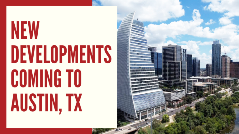 New Developments Coming To Austin, TX | Move To Austin