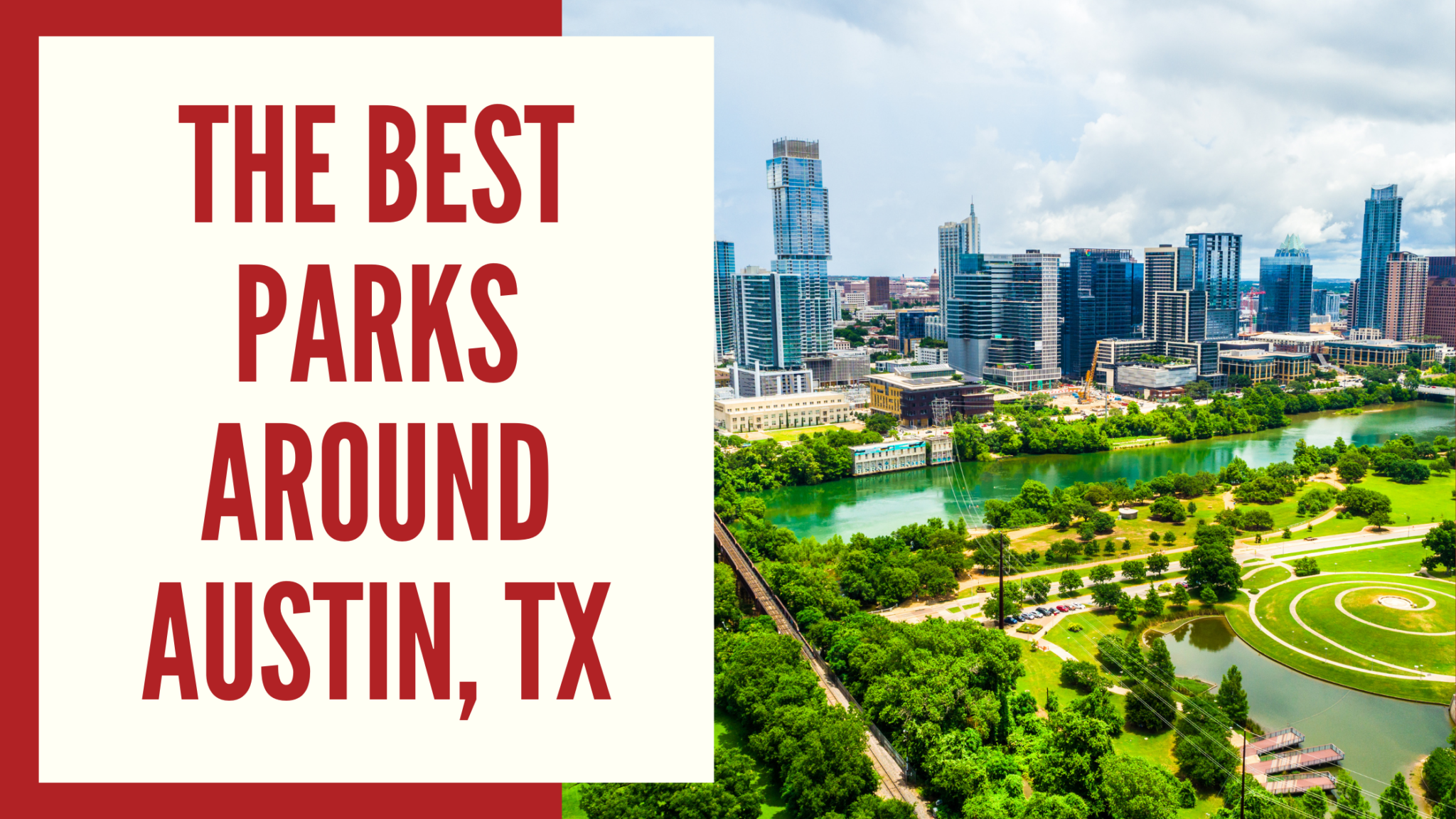 14 Best Parks Around Austin, TX: Must-Visit Outdoor Escapes